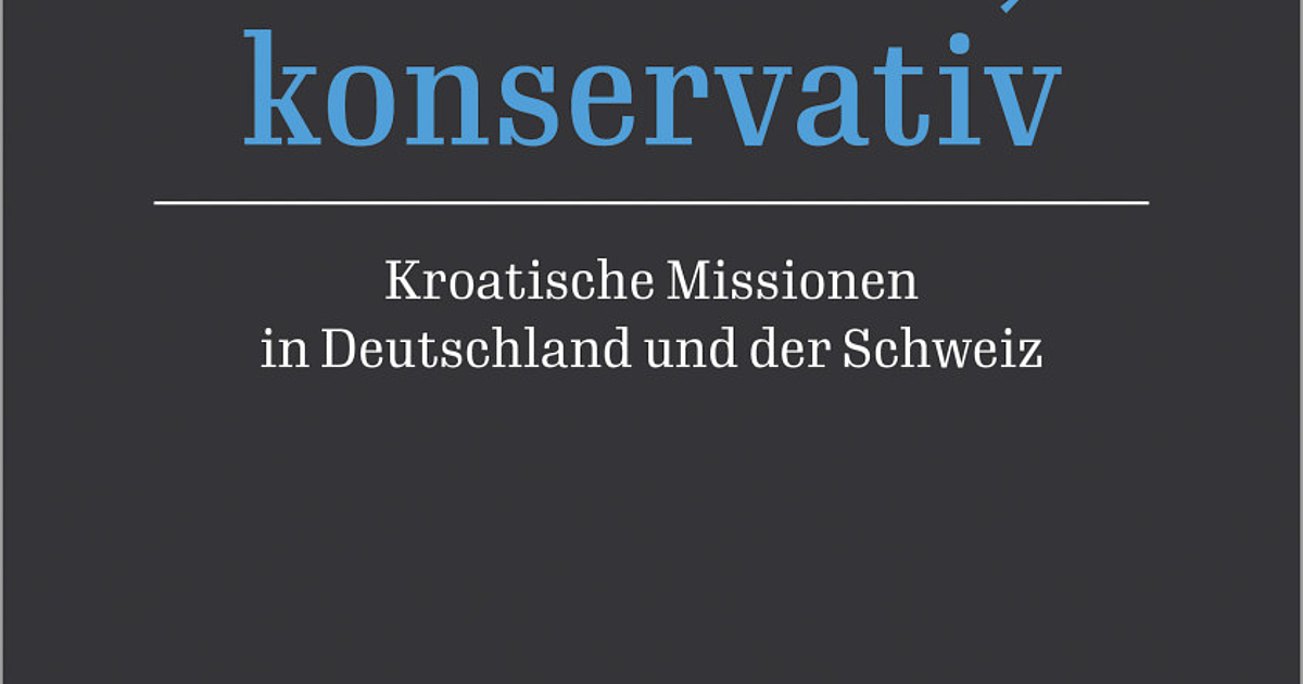 Kroatisch, katholisch, konservativ - Universität Luzern