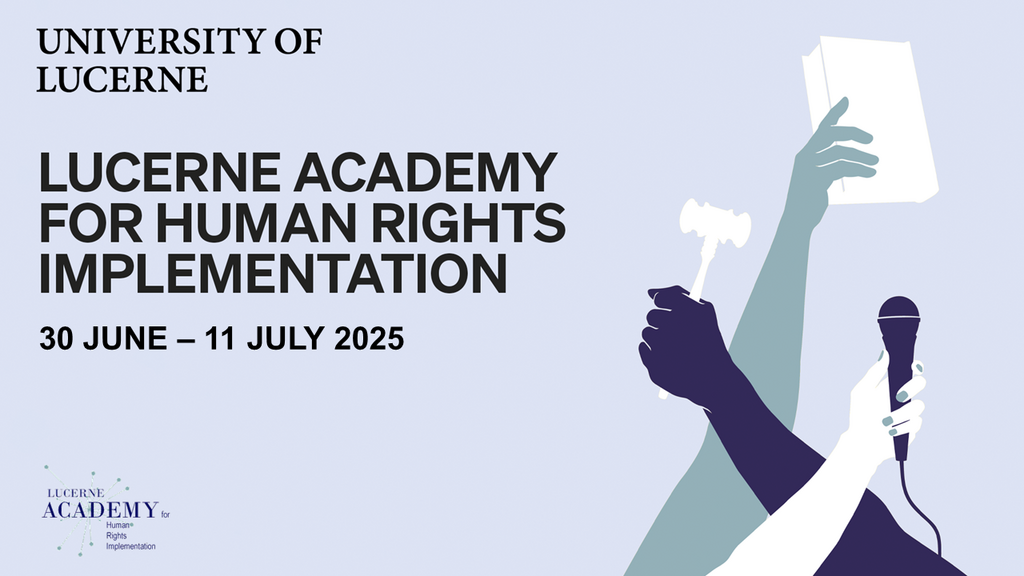 Lucerne Academy for Human Rights Implementation - University of Lucerne