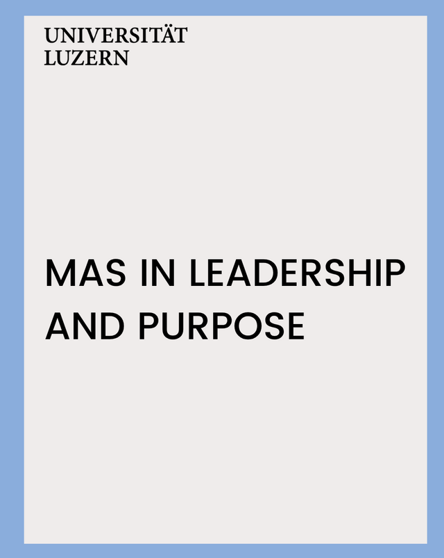 MAS / CAS in Leadership and Purpose - Universität Luzern