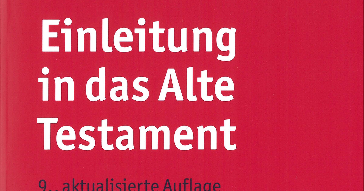 Neuerscheinungen: Einleitung in das Alte Testament & Geschichte Israels ...